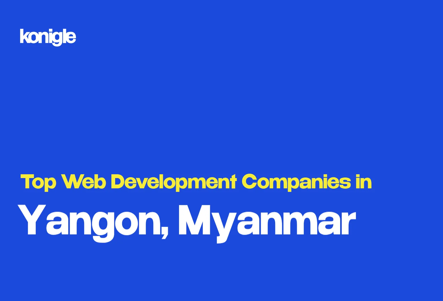 Top 15 Web development companies in Yangon, Myanmar