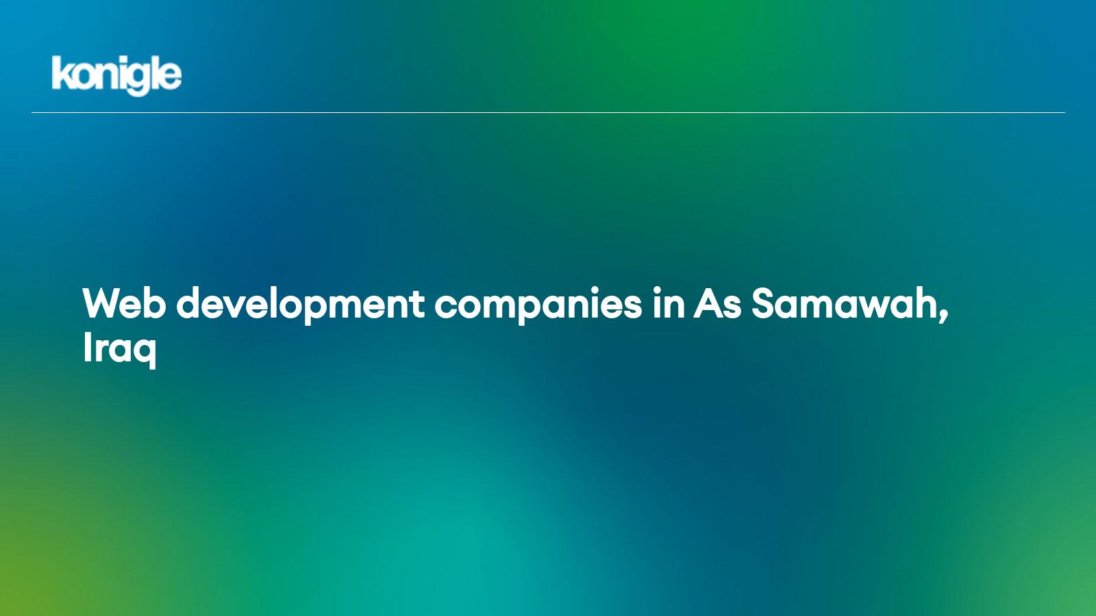 Top 3 Web development companies in As Samawah, Iraq for the Year 2024