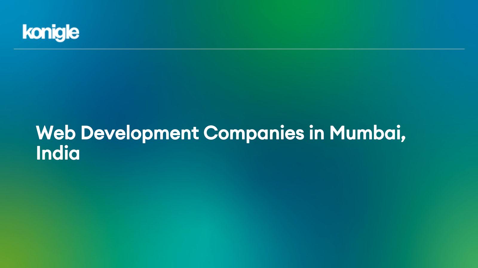 Top 15 Web development companies in Mumbai, India for the Year 2024